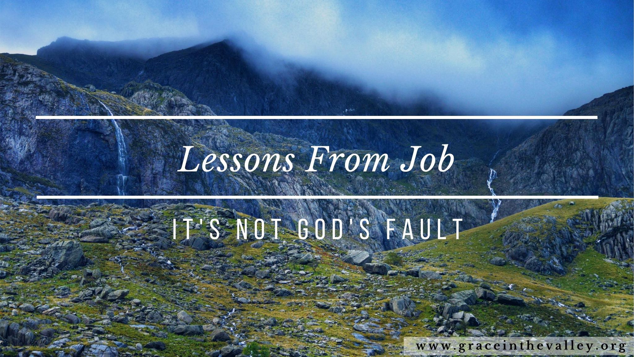 Lessons From Job It S Not God S Fault The Valley