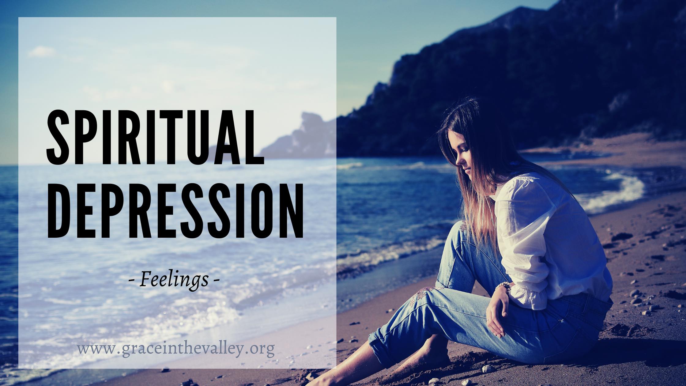 Spiritual Depression: Feelings – The Valley