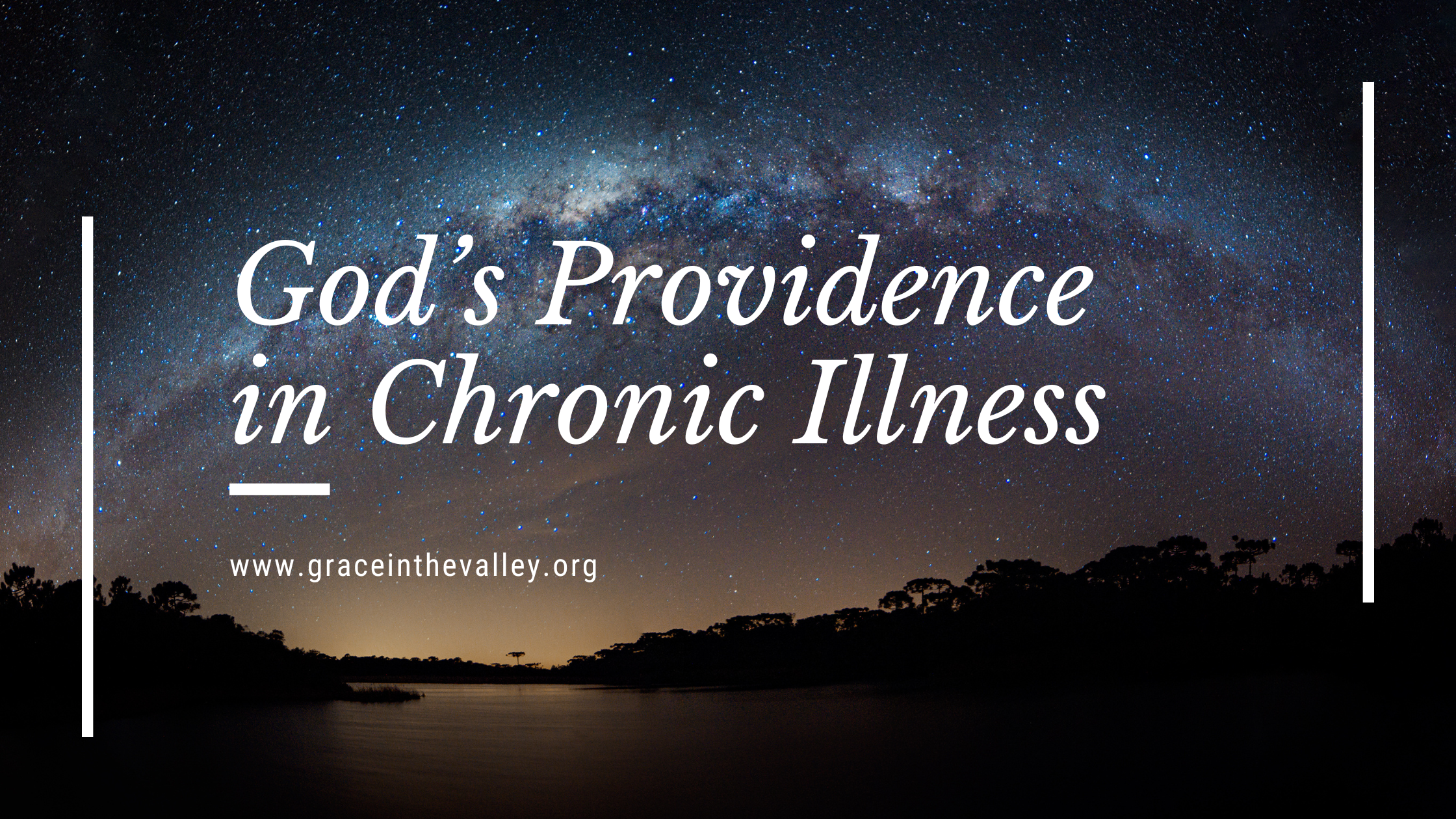 God’s Providence in Chronic Illness – The Valley