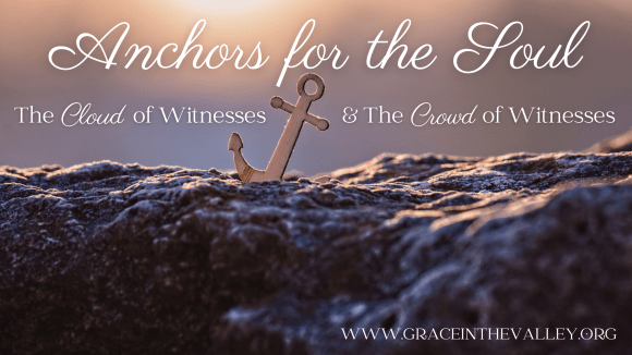 Anchors for the Soul: The Cloud of Witnesses and the Crowd of Witnesses ...