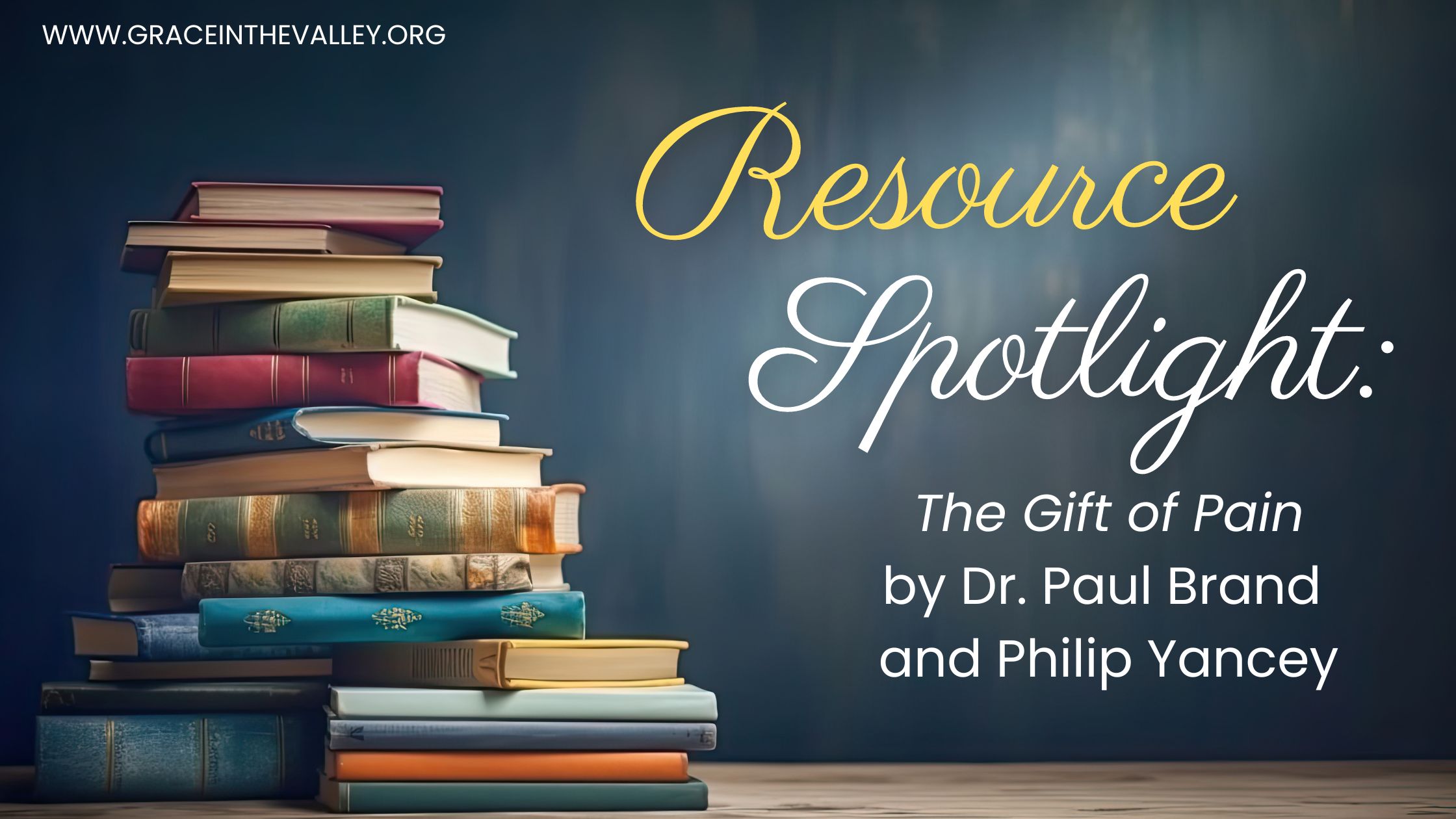 Resource Spotlight: The Gift of Pain by Dr. Paul Brand and Philip ...